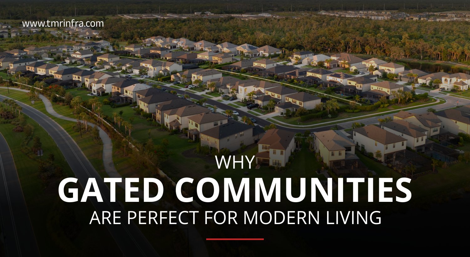 Why Gated Communities are Perfect for Modern Living